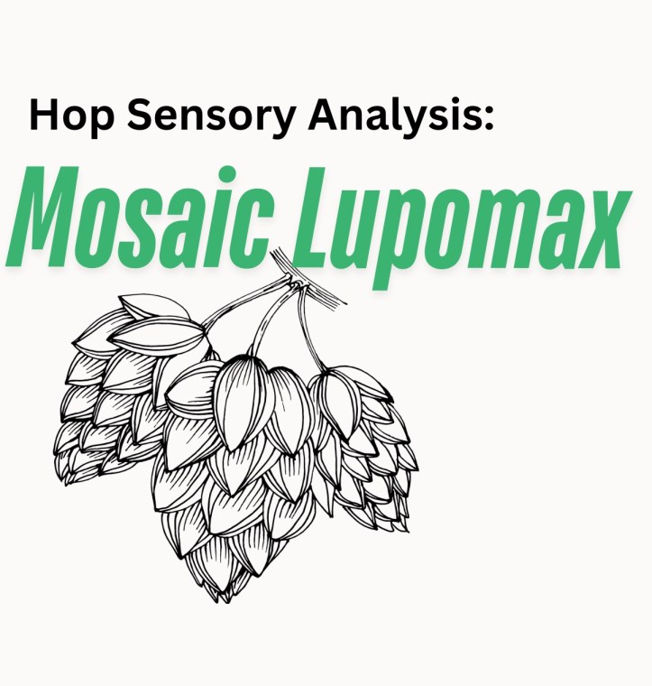 Mosaic Lupomax| Hop Sensory Analysis With Oil Creek Brewing – MASHOUT ...